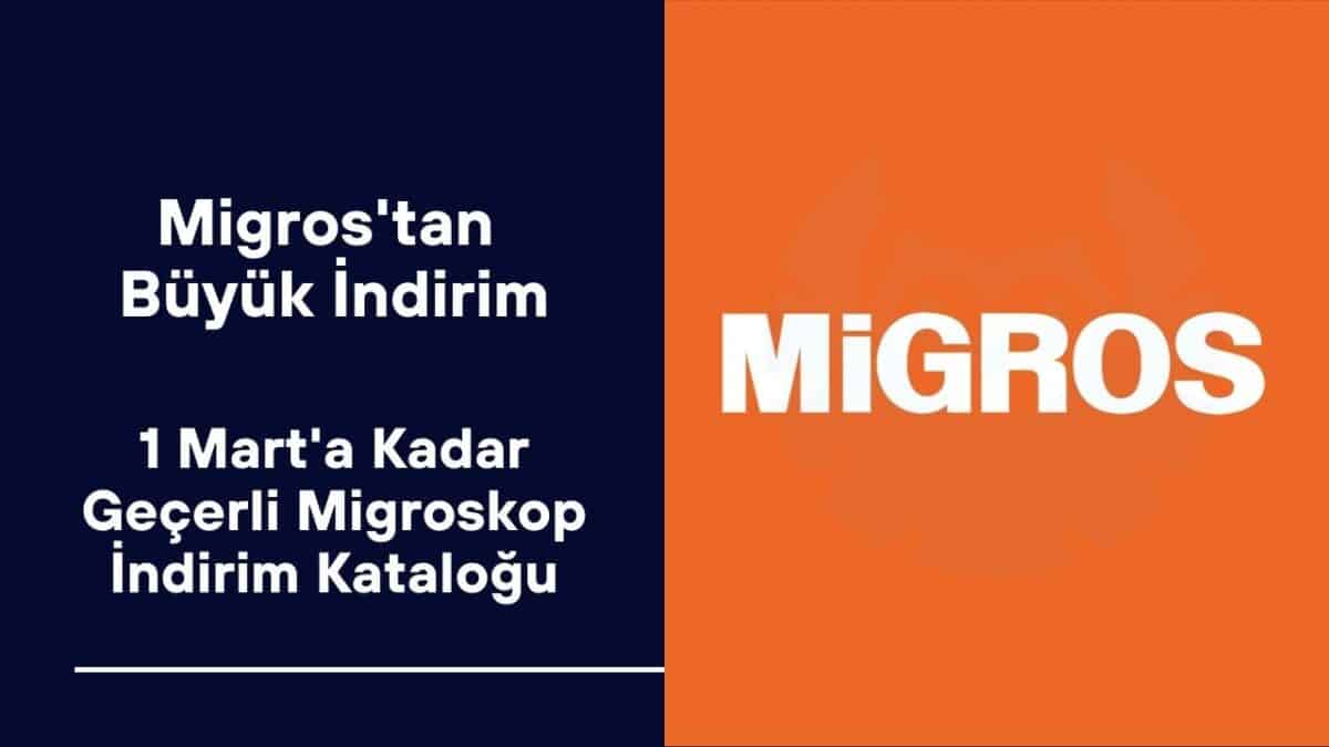 Migros'tan Büyük İndirim! 1 Mart'a Kadar Geçerli Migroskop İndirim Kataloğu